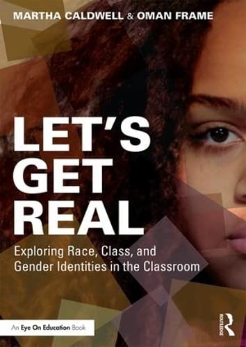 Let's Get Real: Exploring Race, Class, and Gender Identities in the ...