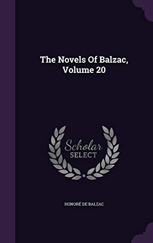 The Novels of Balzac, Volume 20 by Honoré de Balzac | Goodreads