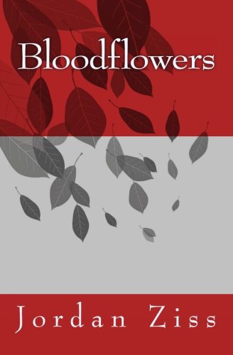 Bloodflowers by Jordan Ziss | Goodreads