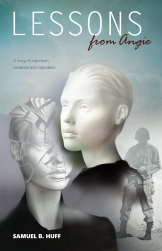 Lessons from Angie by Samuel B Huff | Goodreads