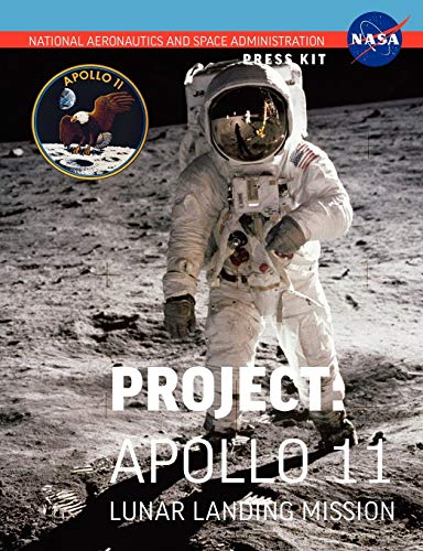 Apollo 11: The Official NASA Press Kit by National Aeronautics and ...