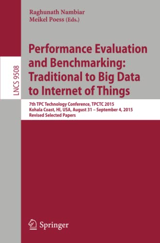 Performance Evaluation And Benchmarking Traditional To Big Data To Internet Of Things 7th Tpc