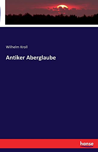 Antiker Aberglaube by Wilhelm Kroll | Goodreads