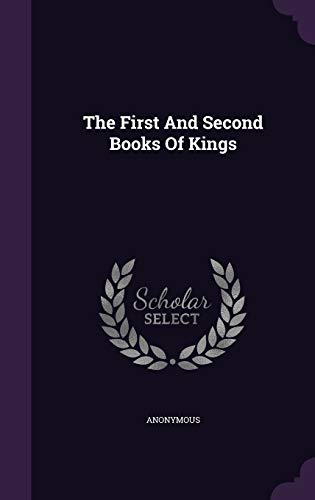 The First And Second Books Of Kings by Anonymous | Goodreads