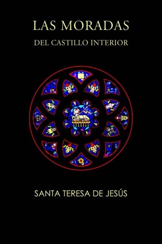 Las moradas del castillo interior by Teresa de Ávila | Goodreads