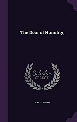 The Door of Humility; by Alfred Austin | Goodreads