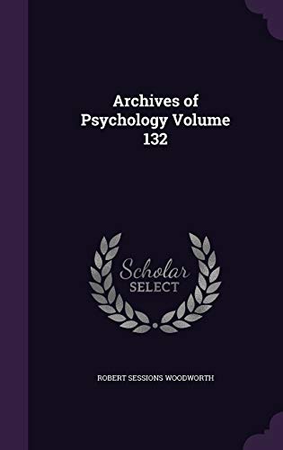 Archives of Psychology Volume 132 by Robert S. Woodworth | Goodreads