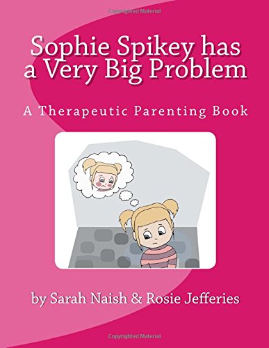 Sophie Spikey Has a Very Big Problem by Sarah Naish | Goodreads