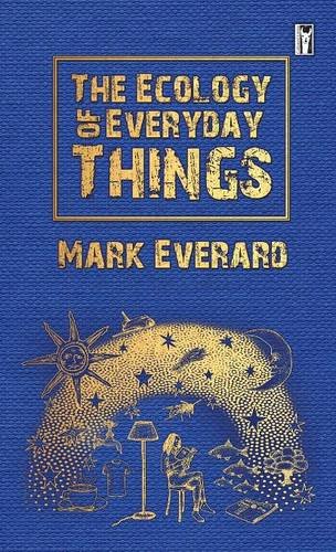 The Ecology of Everyday Things by Mark Everard | Goodreads