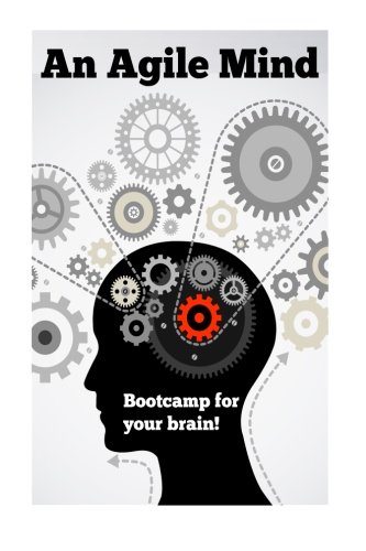 An Agile Mind: Boot-camp for your brain! by B. Francis | Goodreads