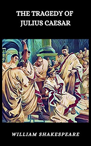 The Tragedy of Julius Caesar by William Shakespeare | Goodreads