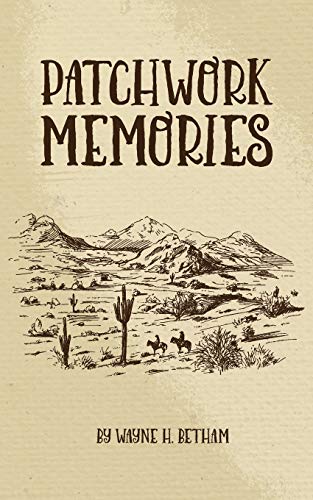 Patchwork Memories by Wayne H Betham | Goodreads