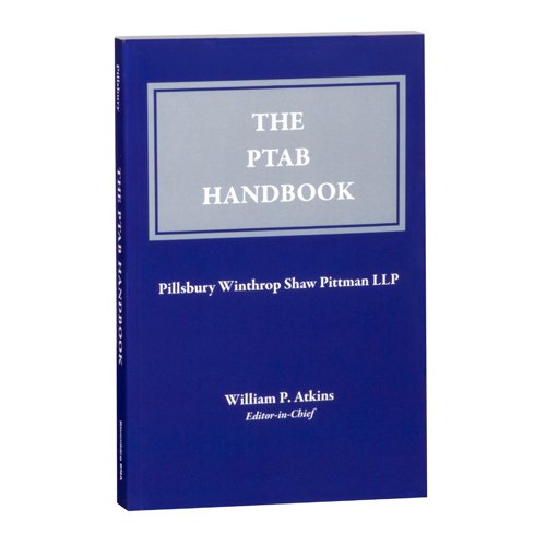 The PTAB Handbook by Pillsbury Winthrop Shaw Pittman LLP | Goodreads