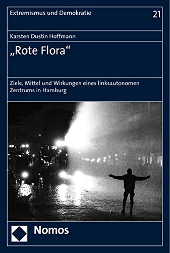 Rote Flora: 'Ziele, Mittel Und Wirkungen Eines Linksautonomen Zentrums ...