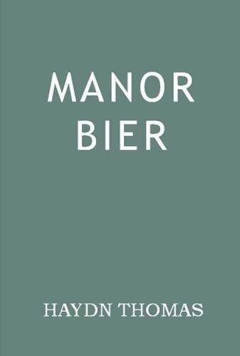 Manor Bier by Haydn Thomas | Goodreads
