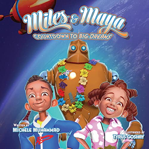 Miles and Maya's Countdown to Big Dreams: Countdown to Big Dreams by Michele Muhammad | Goodreads