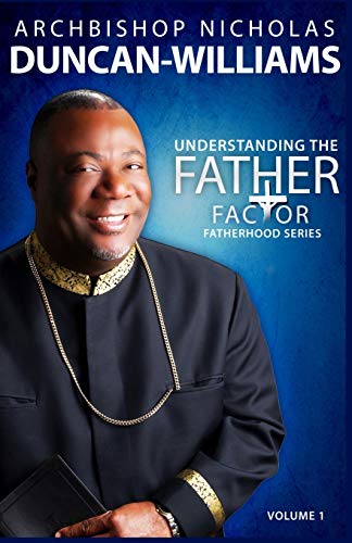 Understanding the Father Factor: Volume 1 by Archbishop Nicholas Duncan ...