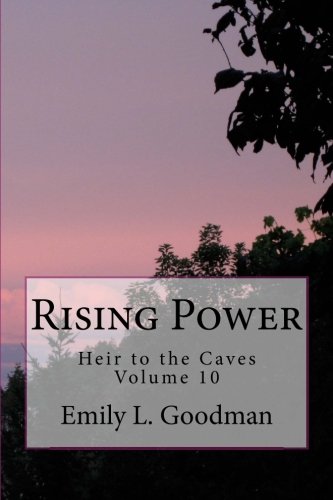Rising Power (Heir to the Caves) (Volume 10) by Emily L Goodman | Goodreads