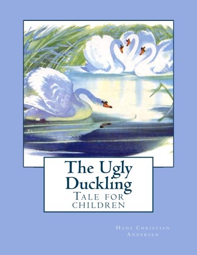 The Ugly Duckling: Tale for children by Hans Christian Andersen | Goodreads