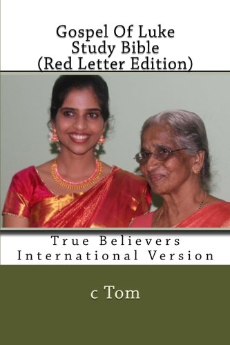 Gospel Of Luke Study Bible Red Letter Edition by C. Tom | Goodreads