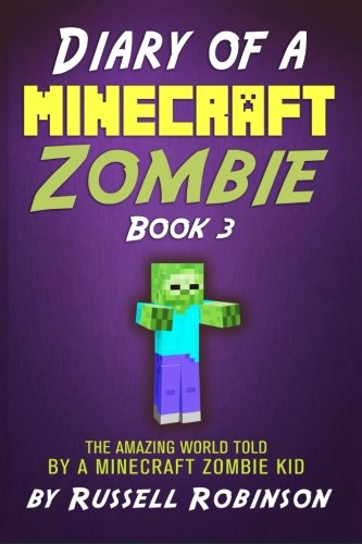 Diary of a Minecraft Zombie (Book 3): The Amazing Minecraft World Told ...