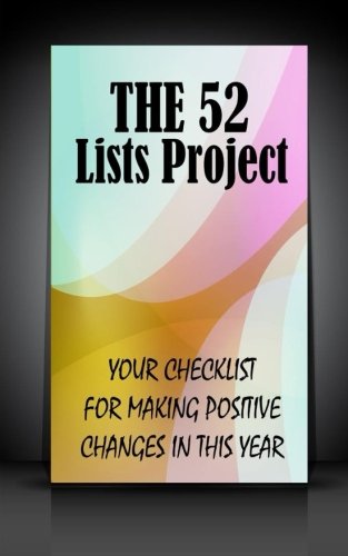 The 52 Lists Project: Your Checklist for Making Positive Changes in ...