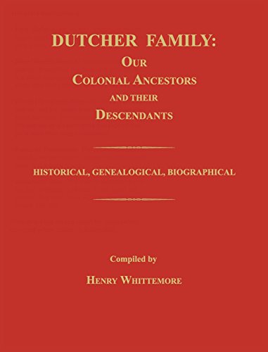 Dutcher Family: Our Colonial Ancestors and Their Descendants ...