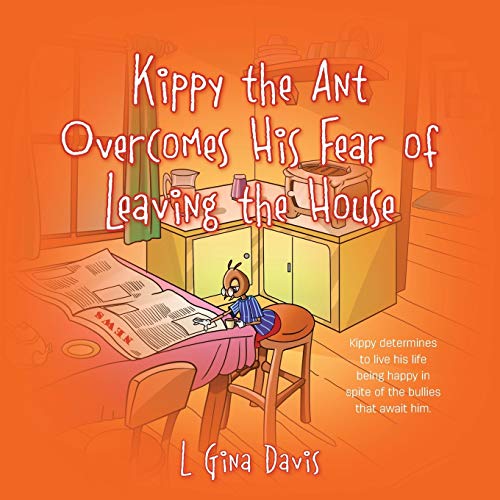 Kippy The Ant Overcomes His Fear Of Leaving The House: Kippy determines ...