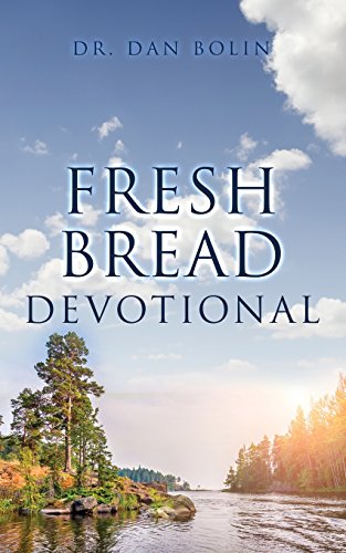 Fresh Bread Devotional by Dan Bolin | Goodreads