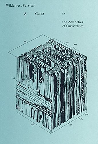 Wilderness Survival Guide: A Guide to the Aesthetics of Survivalism by ...
