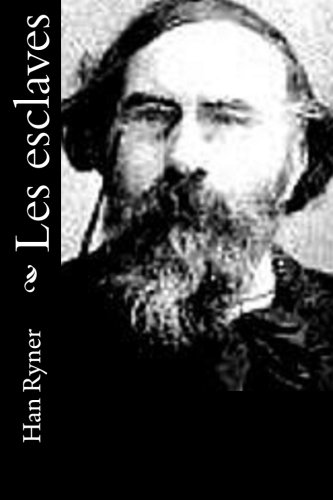 Les esclaves (French Edition) by Han Ryner | Goodreads
