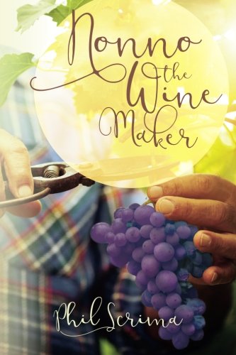Nonno the Wine Maker by Phil Scrima | Goodreads