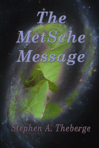 The MetSche Message by Stephen A. Theberge | Goodreads