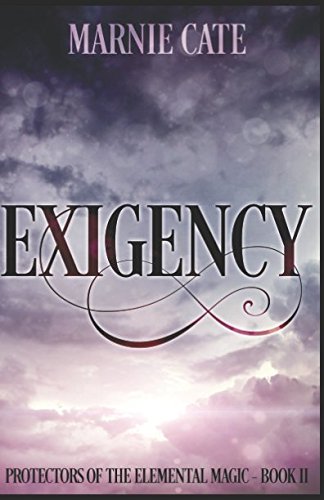 Exigency (Protectors of the Elemental Magic) by Marnie Cate | Goodreads