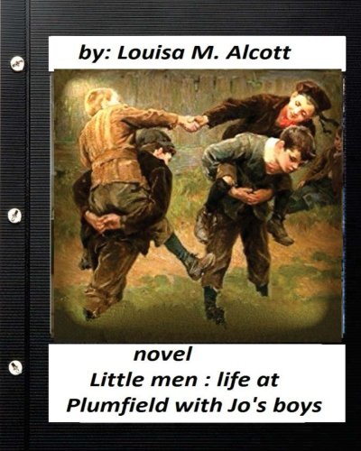 Little Men: Life at Plumfield with Jo's Boys by Louisa May Alcott ...