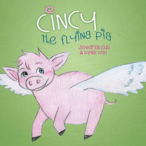 Cincy the Flying Pig by Jennifer Elig | Goodreads