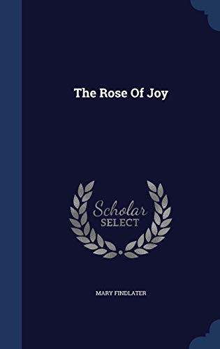 The Rose Of Joy by Mary Findlater | Goodreads