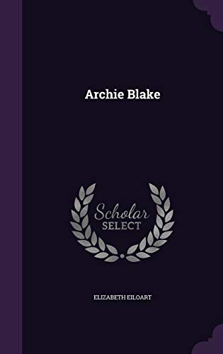 Archie Blake by Elizabeth Eiloart | Goodreads