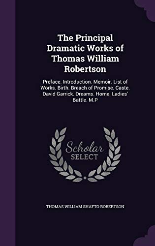 The Principal Dramatic Works of Thomas William Robertson: Preface ...