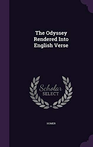 The Odyssey Rendered Into English Verse by Homer | Goodreads
