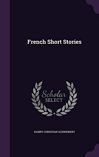 French Short Stories by Harry Christian Schweikert | Goodreads