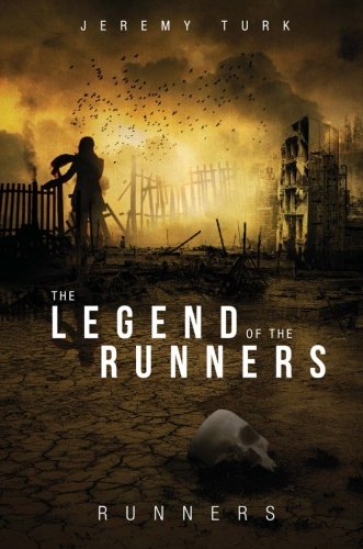 The Legend of the Runners by Jeremy Turk | Goodreads