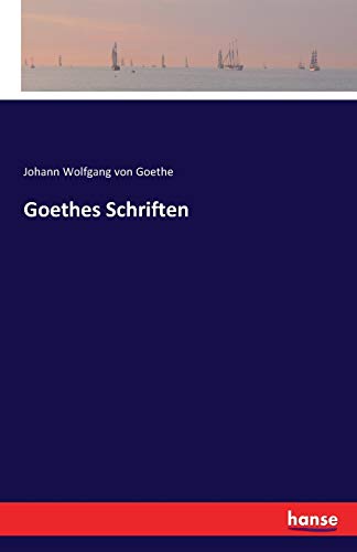 Goethes Schriften (German Edition) by Johann Wolfgang von Goethe ...