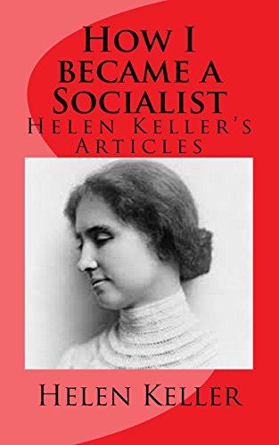 How I became a Socialist?: Helen Keller's Articles by Helen Keller ...