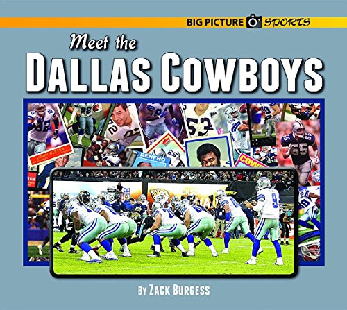 Meet the Dallas Cowboys (Big Picture Sports) by Zack Burgess | Goodreads