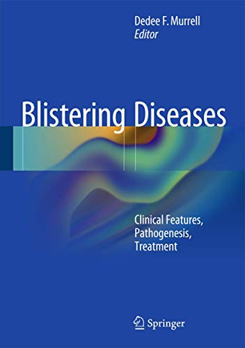 Blistering Diseases: Clinical Features, Pathogenesis, Treatment by ...
