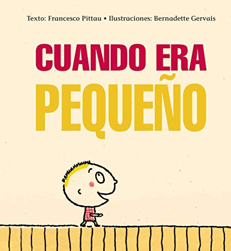 Cuando era pequeño (Spanish Edition) by Francesco Pittau | Goodreads