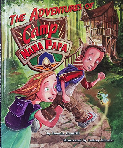 The Adventures of Camp Nana Papa by Donnie Cranfill | Goodreads