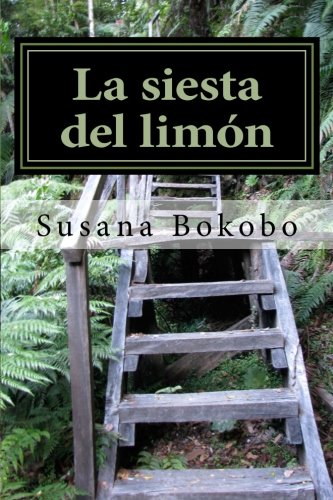 La siesta del limon (Spanish Edition) by Susana Bokobo | Goodreads