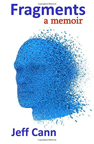 Fragments: a memoir by Jeff Cann | Goodreads